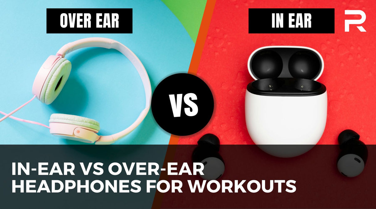 In-Ear vs. Over-Ear Headphones for Workouts: Which Should You Choose ...